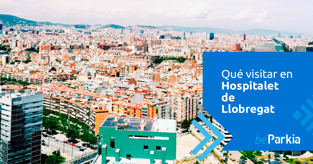 Qué hacer en Hospitalet de LLobregat - Parkia by Indigo